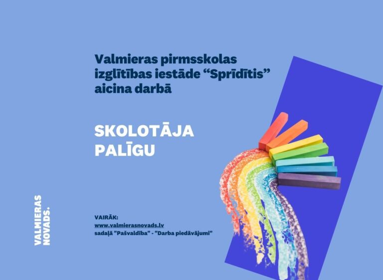 Valmieras pirmsskolas izglītības iestāde “Sprīdītis” aicina darbā ...