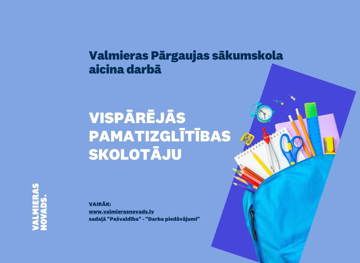 Valmieras Pārgaujas sākumskola aicina darbā vispārējās pamatizglītības ...